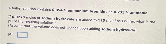 Solved A buffer solution contains 0.354M ammonium bromide | Chegg.com