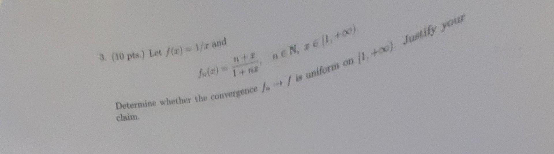 Solved 3. (10pts) let f(x)=1/x and fn(x)=1+nxn+xn∈∥,…, | Chegg.com
