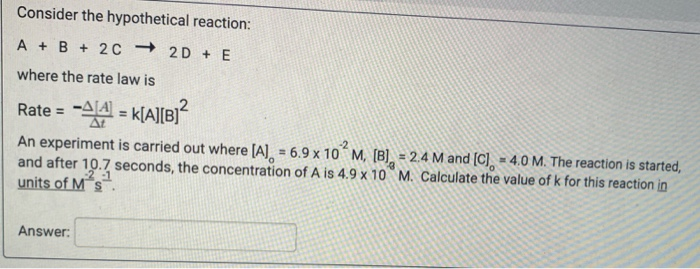Solved Consider the hypothetical reaction: A + B + 2C 2D + E | Chegg.com