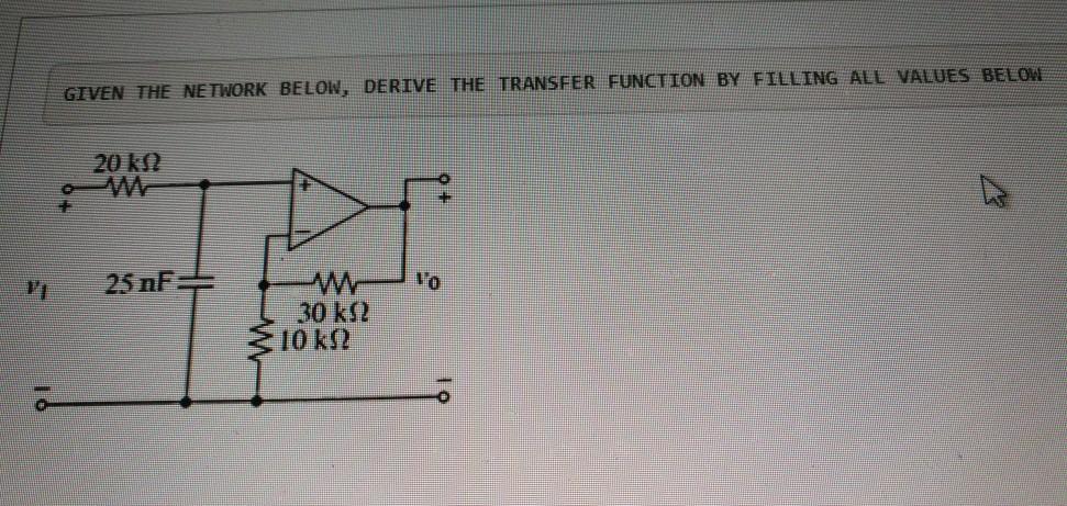 Solved GIVEN THE NETWORK BELOW, DERIVE THE TRANSFER FUNCTION | Chegg.com