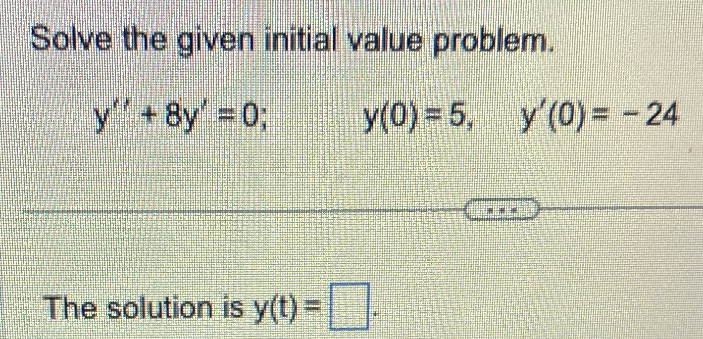 Solved Solve the given initial value | Chegg.com