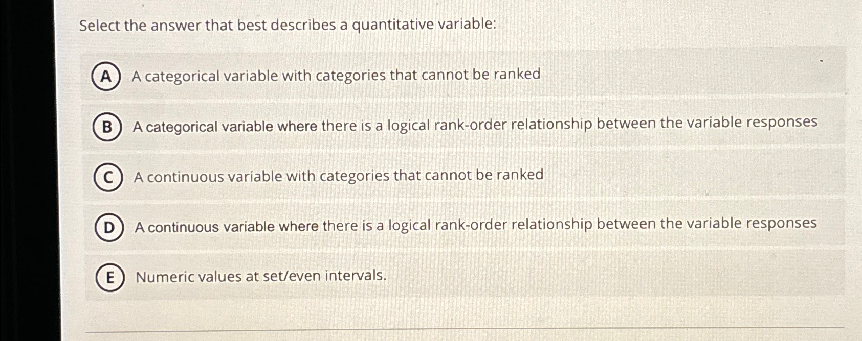 Solved Select the answer that best describes a quantitative | Chegg.com