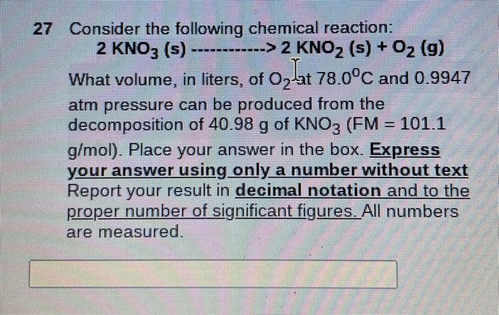 Solved 27 Consider the following chemical reaction: 2 KNO3 | Chegg.com
