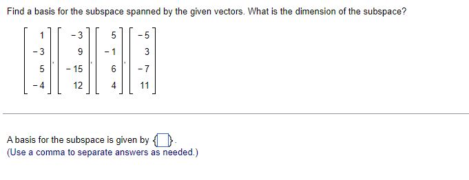 Solved Find a basis for the subspace spanned by the given | Chegg.com