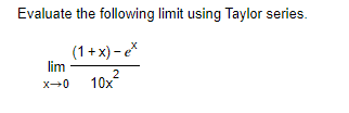 Solved Evaluate the following limit using Taylor | Chegg.com