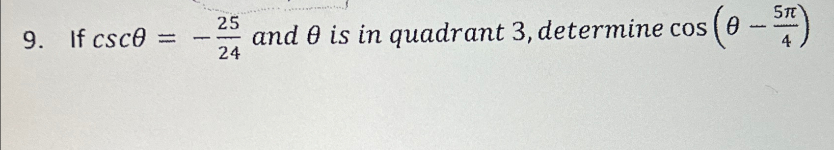 Solved If cscθ=-2524 ﻿and θ ﻿is in quadrant 3 , ﻿determine | Chegg.com