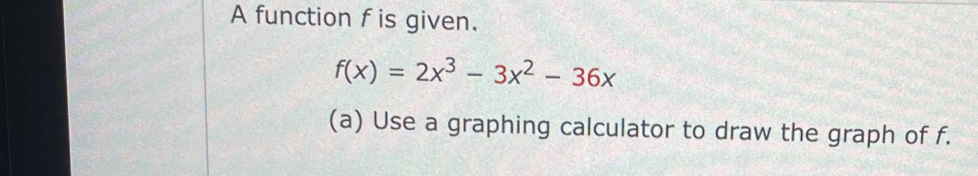 Solved A Function F ﻿is Given F X 2x3 3x2 36x A ﻿find