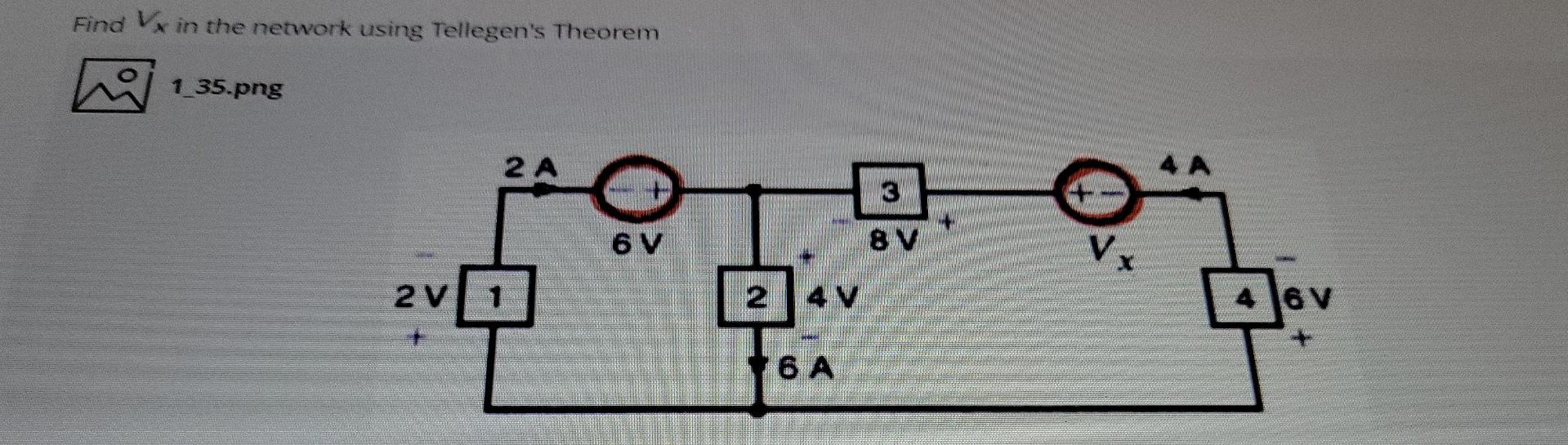 Solved Find Vx in the network using Tellegen's Theorem | Chegg.com