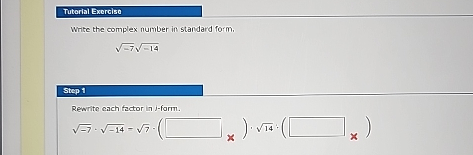 Solved Tutorial ExerciseWrite the complex number in standard | Chegg.com