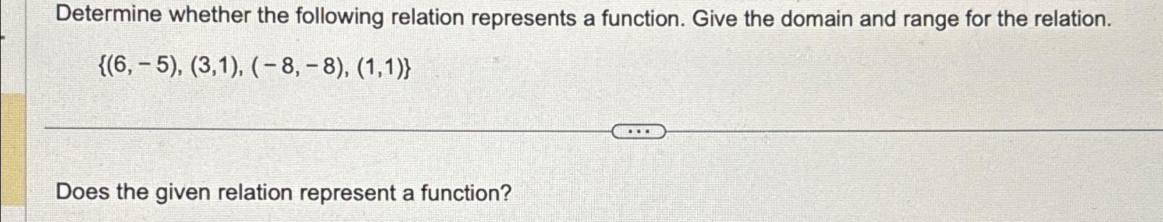 Solved Determine whether the following relation represents a | Chegg.com