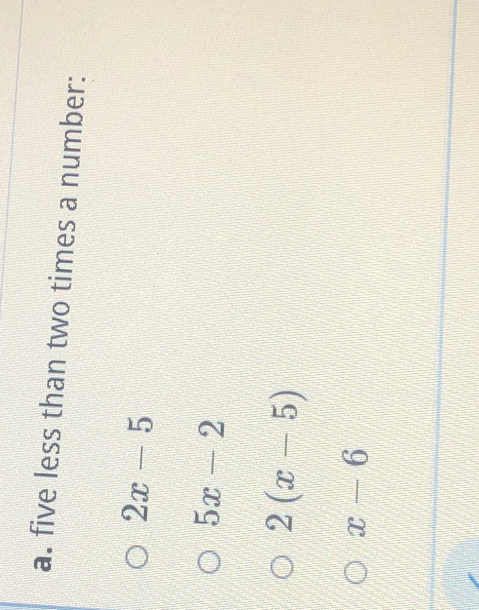 Solved a. ﻿five less than two times a | Chegg.com