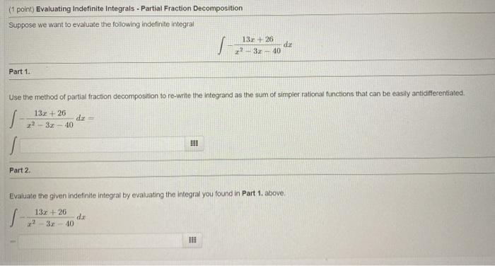 Solved (1 point) Evaluating Indefinite Integrals - Partial | Chegg.com