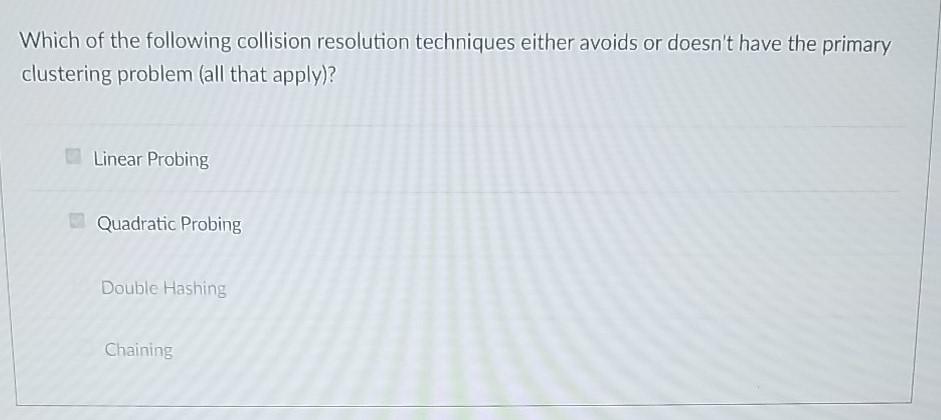 Solved Which of the following collision resolution | Chegg.com