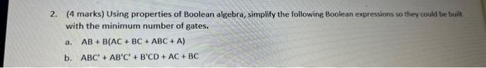 Solved 2. (4 marks) Using properties of Boolean algebra, | Chegg.com