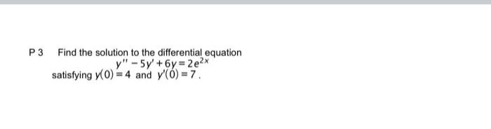 Solved P 3 Find the solution to the differential equation | Chegg.com