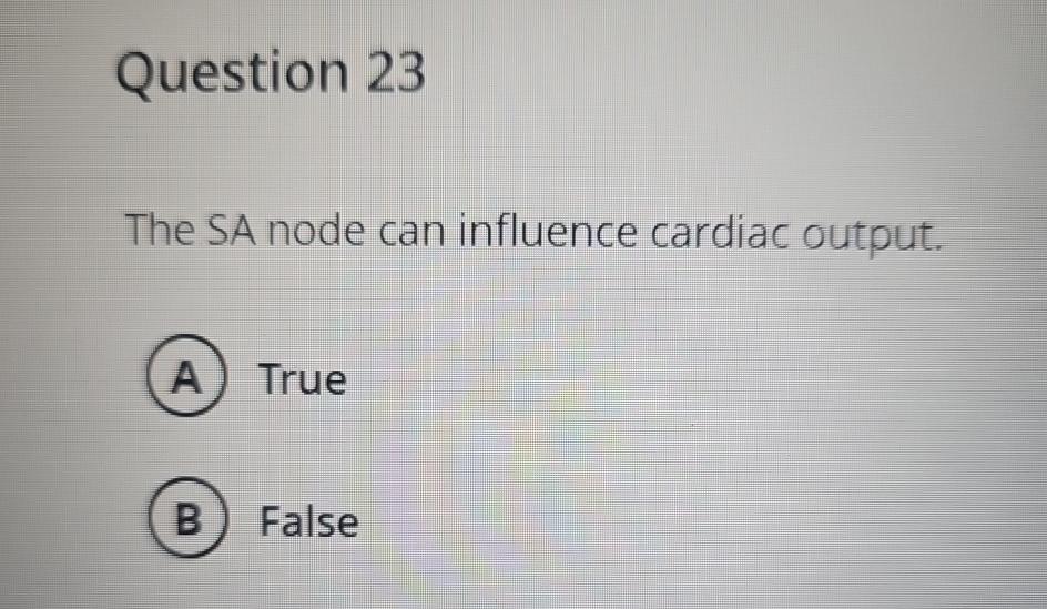 Solved Question 23The SA node can influence cardiac | Chegg.com
