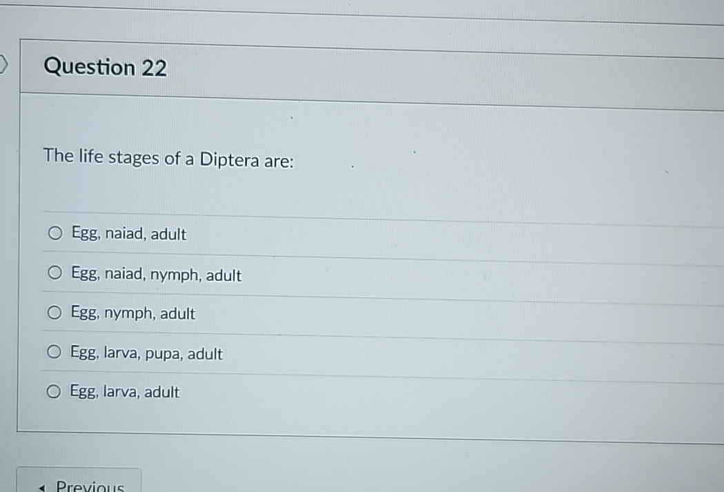 Solved Question 22The life stages of a Diptera are:Egg, | Chegg.com