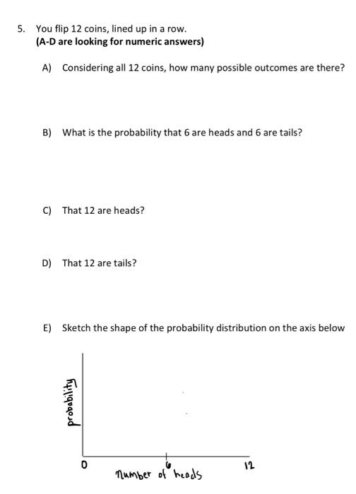 Solved 5. You flip 12 coins, lined up in a row. (A-D are | Chegg.com