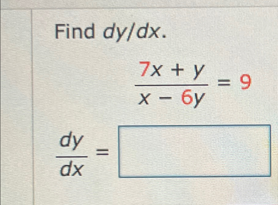 Solved Find dydx.7x+yx-6y=9dydx= | Chegg.com