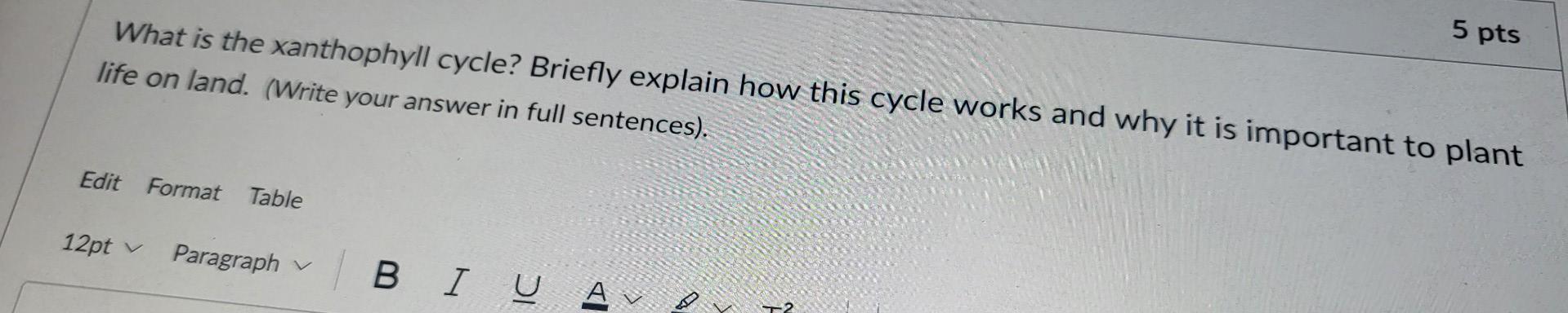 Solved 5 pts What is the xanthophyll cycle? Briefly explain | Chegg.com