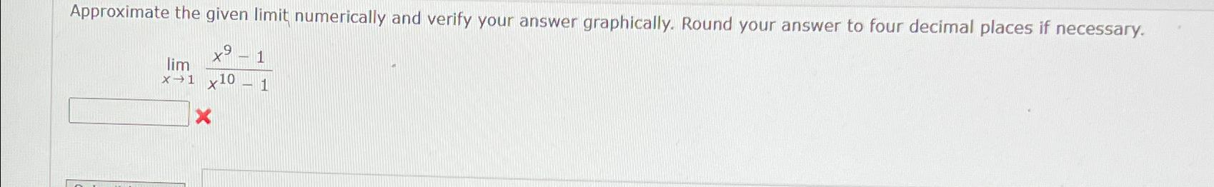 Solved Approximate the given limit numerically and verify | Chegg.com