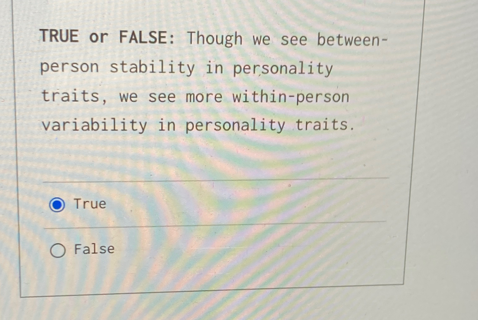 Solved TRUE or FALSE: Though we see betweenperson stability | Chegg.com