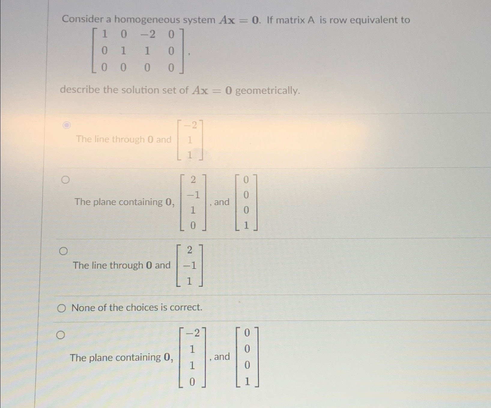 Solved Consider a homogeneous system Ax=0. ﻿If matrix A ﻿is | Chegg.com