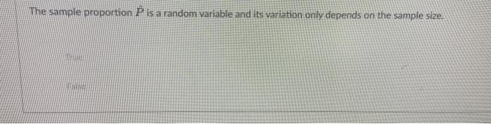 Solved The sample proportion P is a random variable and its | Chegg.com