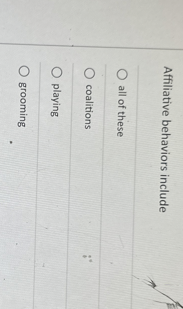Solved Affiliative behaviors includeall of | Chegg.com