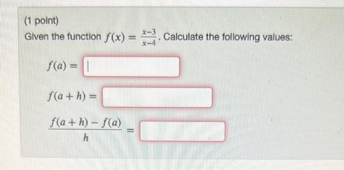 Solved (1) point) Given the function f(x)=x−4x−3. Calculate | Chegg.com