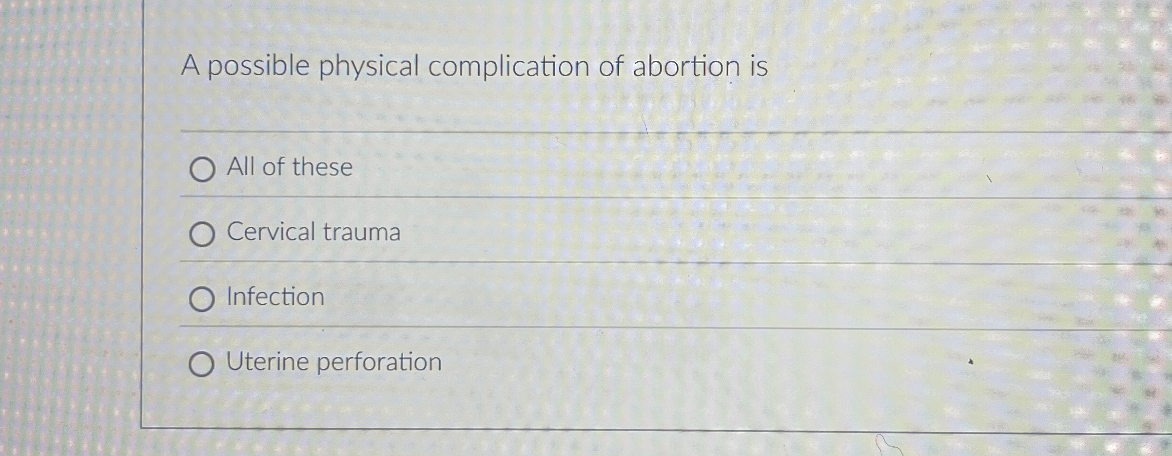 Solved A possible physical complication of abortion is ﻿All | Chegg.com