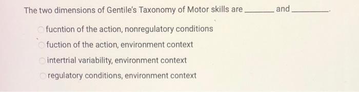 Solved and The two dimensions of Gentile's Taxonomy of Motor | Chegg.com