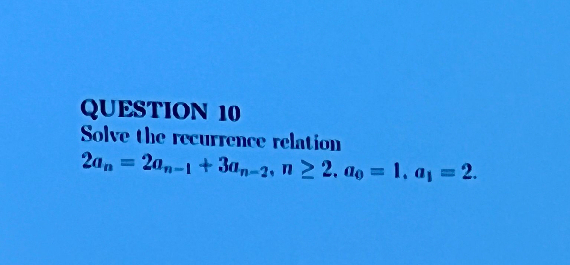Solved QUESTION 10Solve the recurrence | Chegg.com