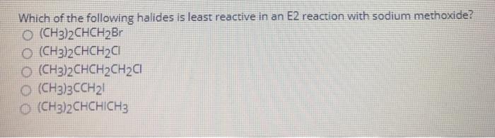 Solved Which of the following halides is least reactive in | Chegg.com