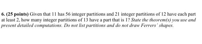 Solved Given that 11 has 56 integer partitions and 21 | Chegg.com