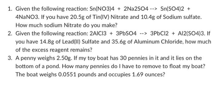 Solved 1. Given the following reaction: Sn(NO3)4 + 2Na2SO4 | Chegg.com
