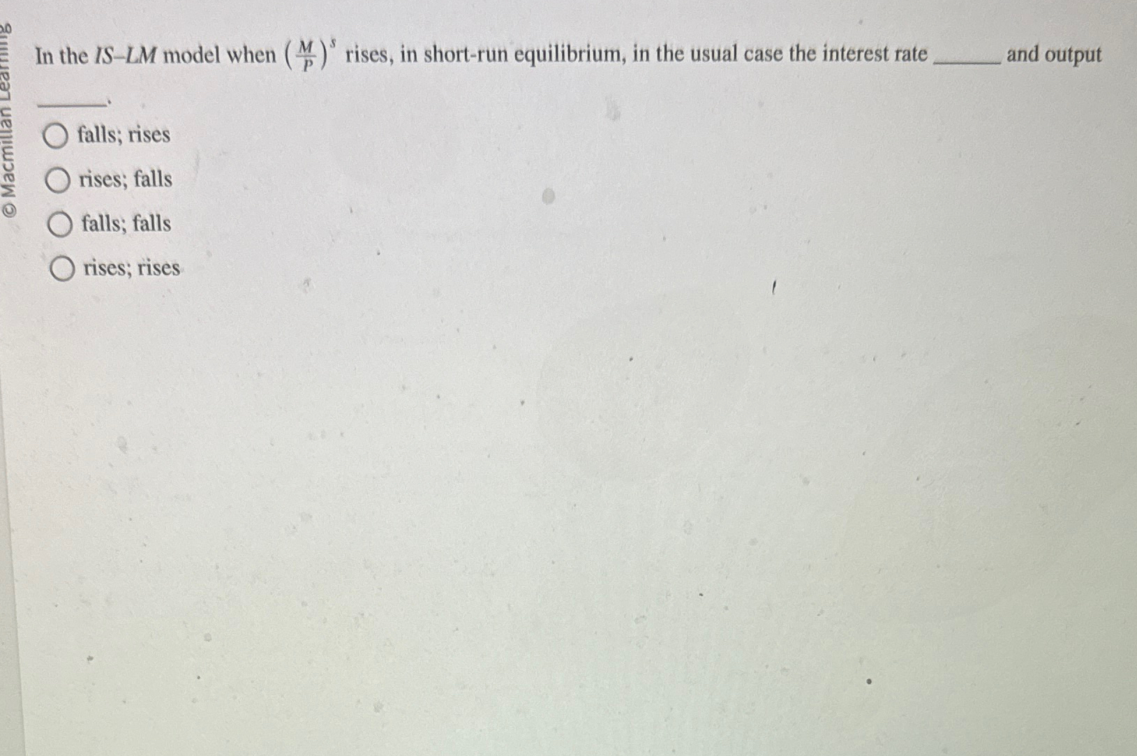 Solved In the IS-LM ﻿model when (MP)s ﻿rises, in short-run | Chegg.com