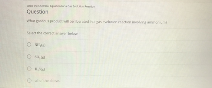 Solved Write the Chemical Equation for a Gas Evolution | Chegg.com