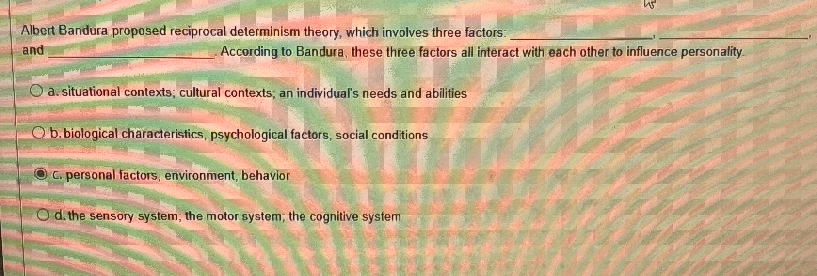 Solved Albert Bandura proposed reciprocal determinism | Chegg.com