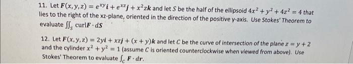 Solved 11. Let F(x,y,z)=exyi+exzj+x2zk and let S be the half | Chegg.com