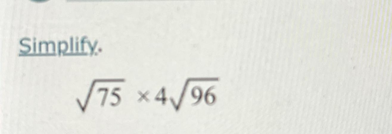 Solved Simplify.752×4962 | Chegg.com
