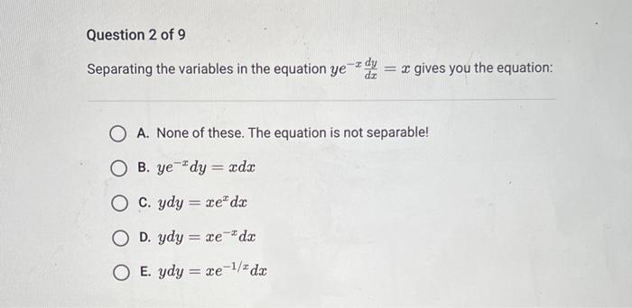 Solved Separating the variables in the equation ye−xdxdy=x | Chegg.com