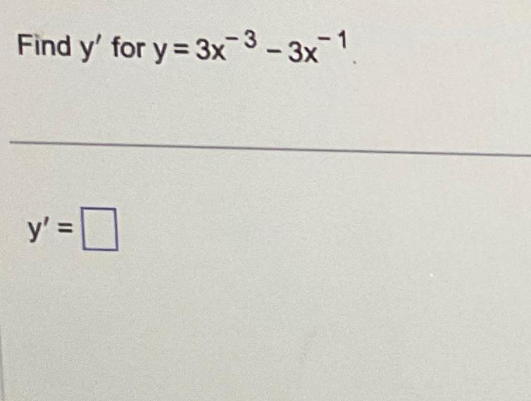 Solved Find y' ﻿for y=3x-3-3x-1y'= | Chegg.com