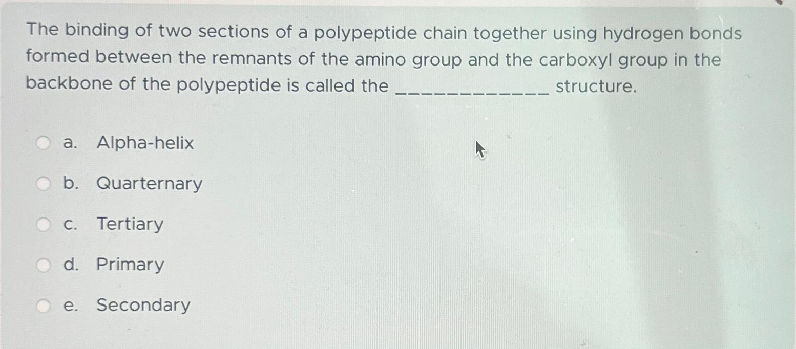 Solved The binding of two sections of a polypeptide chain | Chegg.com