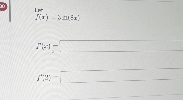 Solved Let f(x)=3ln(8x) | Chegg.com