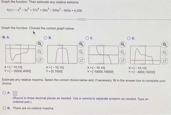 Solved Graph the function. Then estimate any relative | Chegg.com