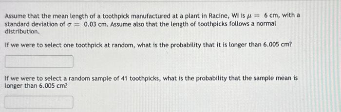 Solved Assume that the mean length of a toothpick | Chegg.com