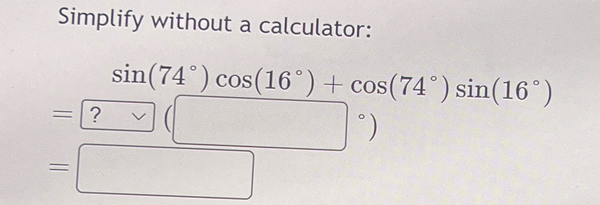 Solved Simplify without a | Chegg.com