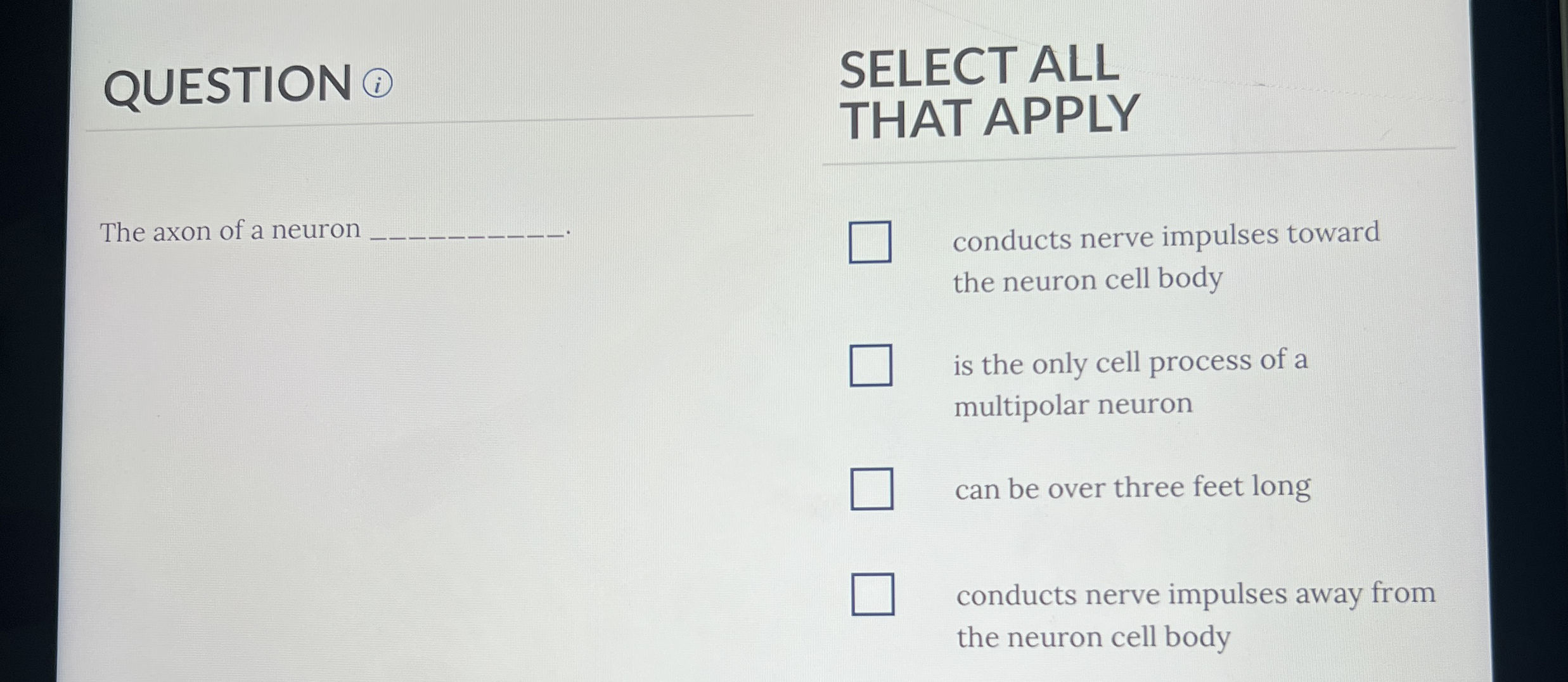 Solved QUESTIONThe axon of a neuron _________.SELECT ALL | Chegg.com