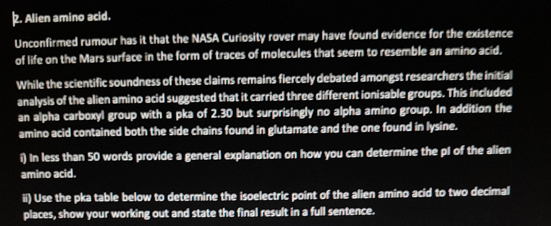 Solved k. Alien amino acid. Unconfirmed rumour has it that | Chegg.com